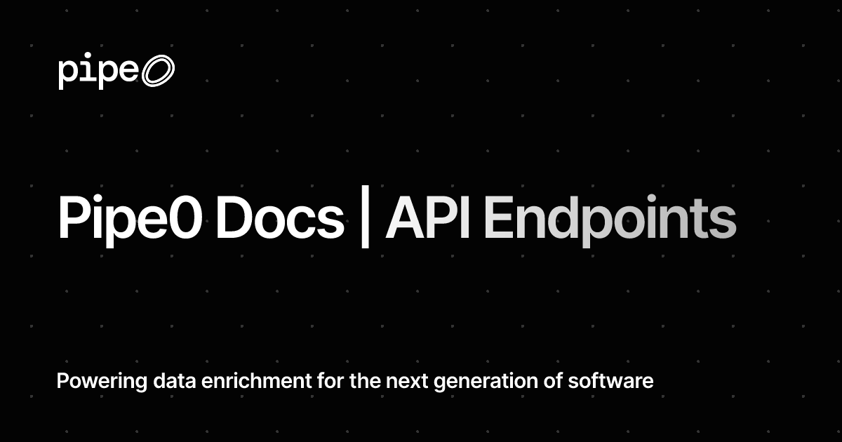 Pipe0 Docs | API Endpoints