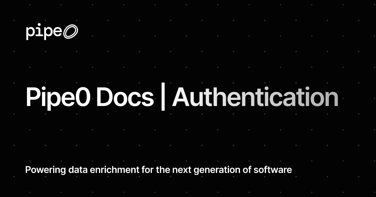 Pipe0 Docs | Authentication
