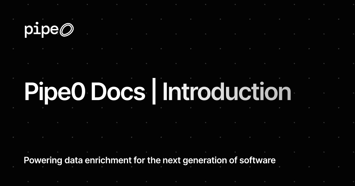 Pipe0 Docs | Introduction