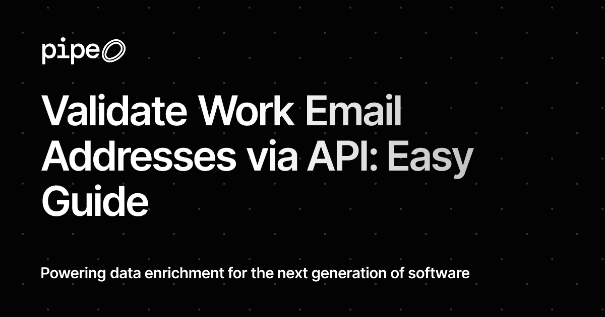Validate Work Email Addresses via API: Easy Guide
