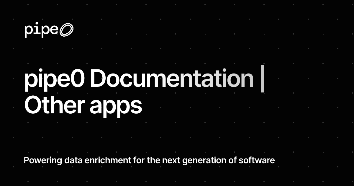 pipe0 Documentation | Other apps